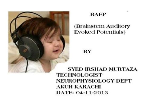 Baep Bera Bep Brainstem Auditory Evoked Potential By Murtaza Syed Ppt