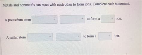 Solved Metals And Nonmetals Can React With Each Other To