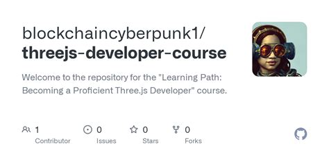 Github Blockchaincyberpunk1threejs Developer Course Welcome To The Repository For The