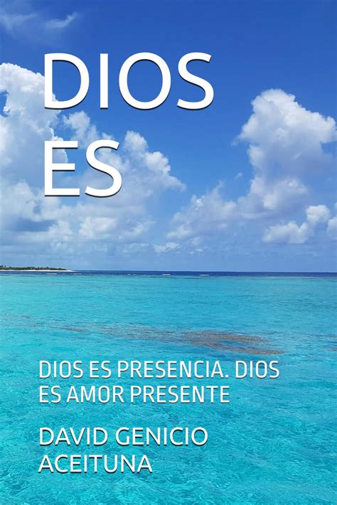 Dios Es Dios Es Presencia Dios Es Amor Presente En Epub Pdf Y Mobi