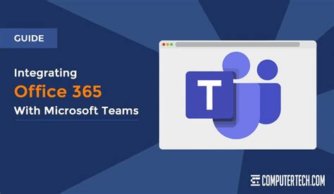 A Guide To Integrating Office With Microsoft Teams
