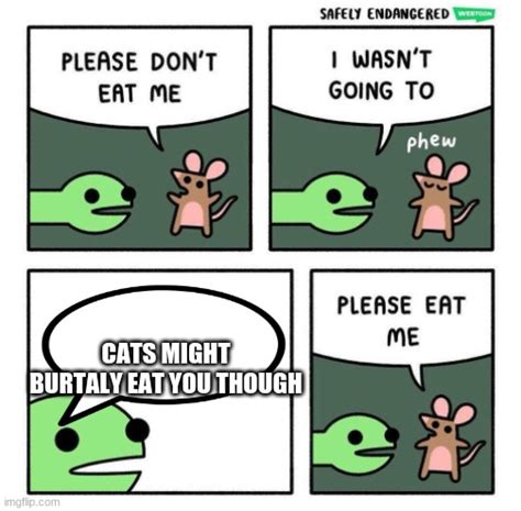 Please Eat Me Memes Imgflip