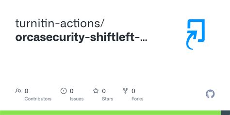 Github Turnitin Actionsorcasecurity Shiftleft Container Image Action