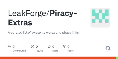 Github Leakforgepiracy Extras A Curated List Of Awesome Warez And Piracy Links