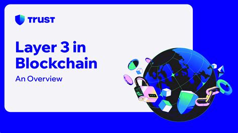 Layer 3 In Blockchain An Overview Trust