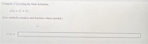 solved compute f x using the limit definition f x x²