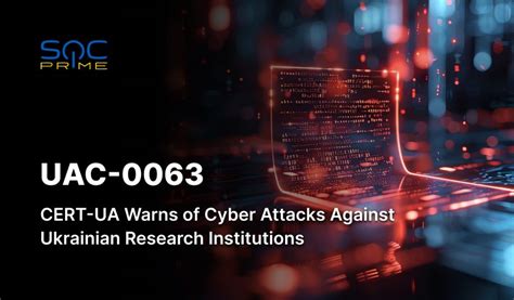 Uac 0063 Attack Detection Hackers Target Ukrainian Research Institutions Using Hatvibe