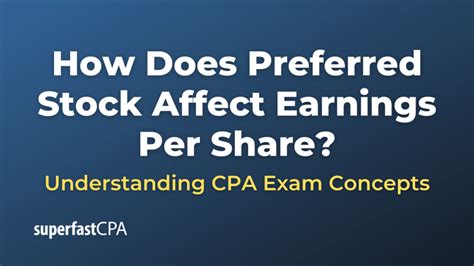 How Does Preferred Stock Affect Earnings Per Share Superfastcpa Cpa