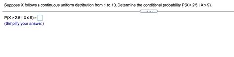 Solved Suppose X Follows A Continuous Uniform Distribution Chegg Com