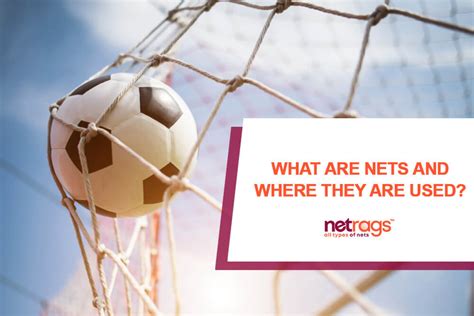 What Are Nets And Where They Are Used Netrags