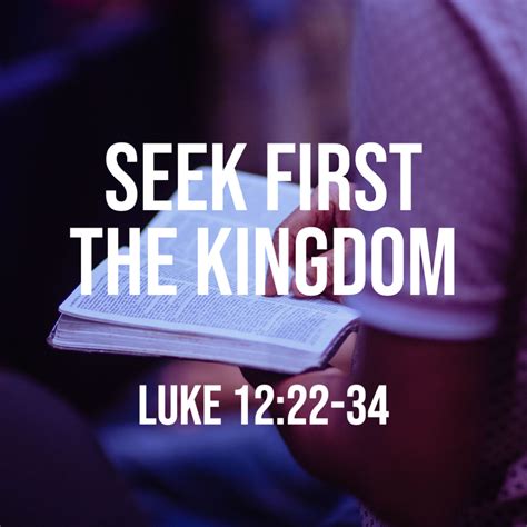 Luke 1222 34 Seek First The Kingdom God Centered Life