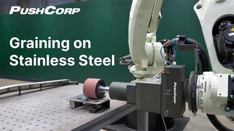 Optimizing Metal Finishing The Advantages Of Automated Graining For Stainless Steel Parts