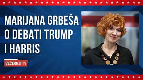 Marijana Grbeša O Debati Trumpa I Harris Ona Ga Je Stjerala U Kut Ali I On Je Par Puta Zakucao
