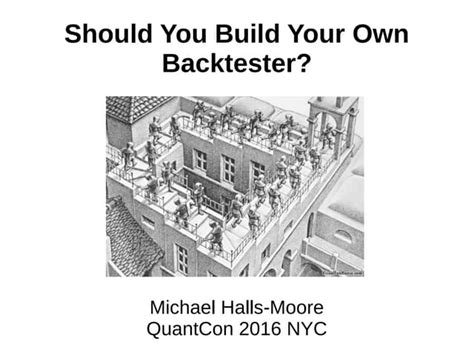 Should You Build Your Own Backtester By Michael Halls Moore At