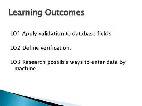 Databases Learning Outcomes Lo 1 Apply Validation To