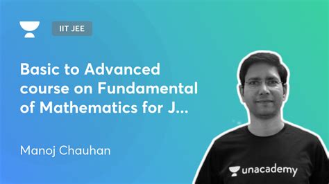 IIT JEE Basic To Advanced Course On Fundamental Of Mathematics For JEE By Unacademy