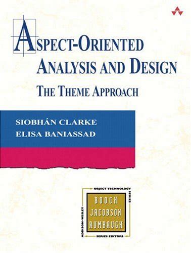 aspect oriented analysis and design the theme approach [chm