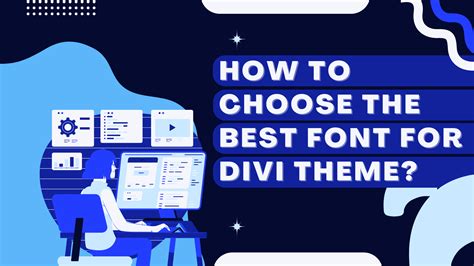 How To Choose The Best Font For Divi Theme Webprecis