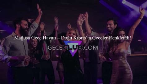 Gazimağusa Gece Hayatı Doğu Kıbrısta 1 Gece Geçirin