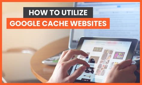 Google Cache Websites How And Why To Use Them