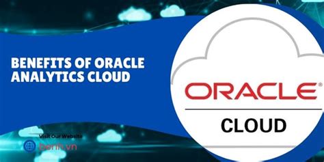 Benefits Of Oracle Analytics Cloud Benh Vn