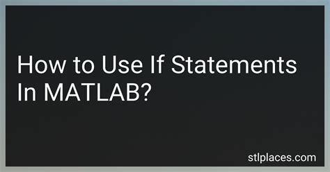 How To Use If Statements In MATLAB In 2024