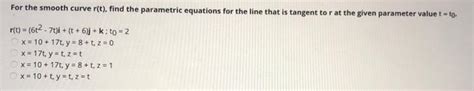 Solved For The Smooth Curve Rt Find The Parametric