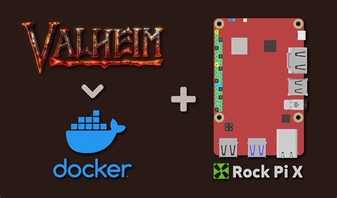 i hosted my valheim dedicated server with docker on a rock pi x