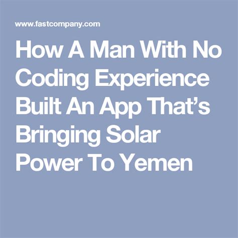 How A Man With No Coding Experience Built An App Thats Bringing Solar