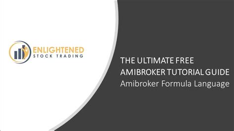 the ultimate free amibroker tutorial guide
