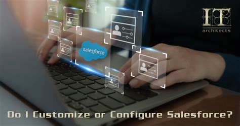 best practices for salesforce customization and configuration it architects