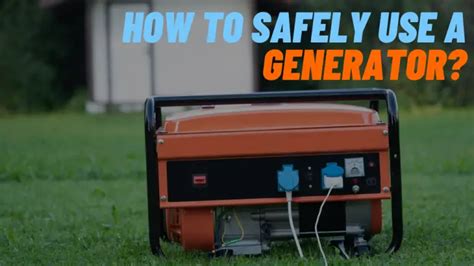 How To Safely Use A Generator Safety Concerns Best Generator Reviews