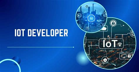 What Is An Iot Developer Responsible For Key Roles And Responsibilities Tech Insights Info