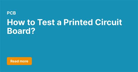 How To Test A Printed Circuit Board Glossary Conclusive Engineering