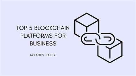 Top 5 Blockchain Platforms For Business