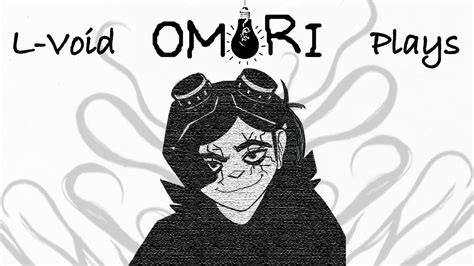 L Void Plays Omori Youtube