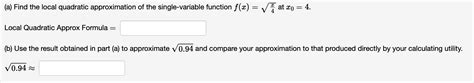 Solved A Find The Local Quadratic Approximation Of The Chegg