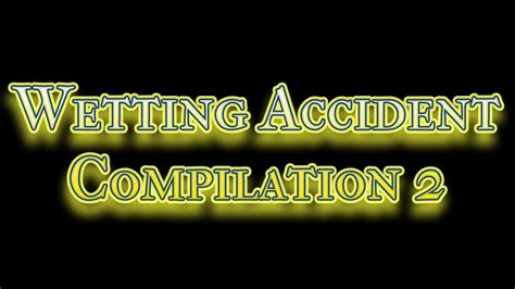 Wetting Accident Compilation Thisvid Com