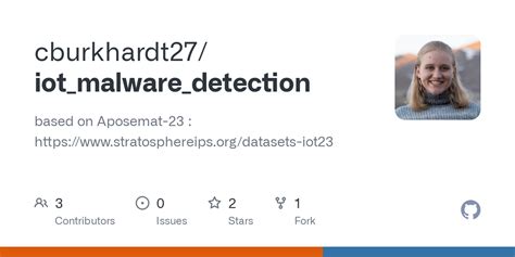 Github Cburkhardt27iotmalwaredetection Based On Aposemat 23 Stratosphereips