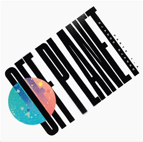 album django django off planet parts 1 4 review a euphoric