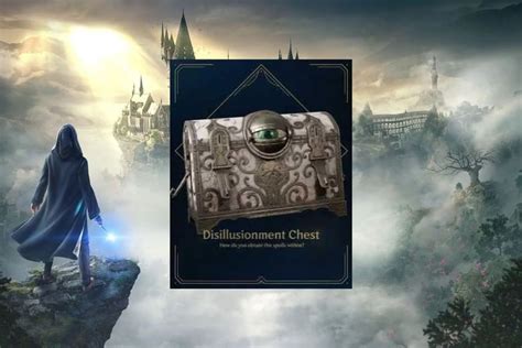 How To Unlock Disillusionment Chests Easily In Hogwarts Legacy