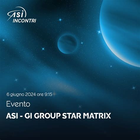 📅 6 Giugno Ore 9 15 🏢 Sede Dellagenzia Spaziale Italiana Roma Gi