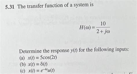 solved 5 31 the transfer function of a system is h ω 2 jω10