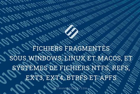 fichiers fragmentés sous windows linux et macos et systèmes de