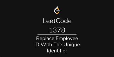 Leetcode Problem 1378 Replace Employee Id With The Unique Identifier