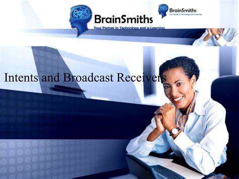 Intents Broadcastreceivers Ppt