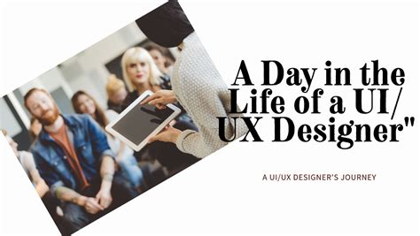 Crafting User Centric Experiences A Day In The Life Of A Ui Ux Designer