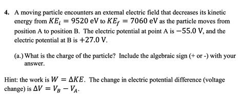 solved 4 a moving particle encounters an external electric