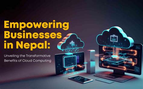 Empowering Businesses In Nepal Unveiling The Transformative Benefits