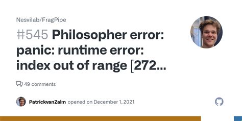 Philosopher Error Panic Runtime Error Index Out Of Range 2723 With Length 2723 · Issue 545